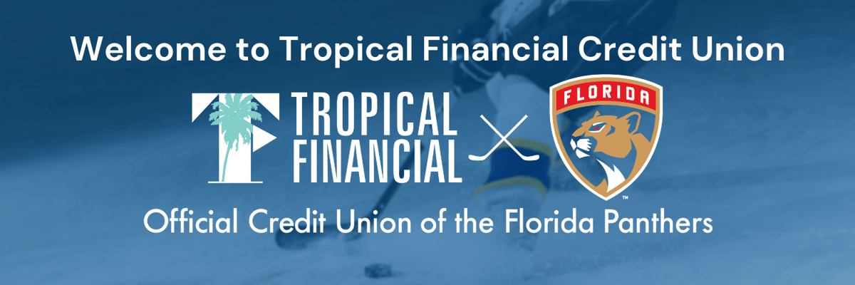 Welcome to Tropical Financial! Official Credit Union of the FL Panthers